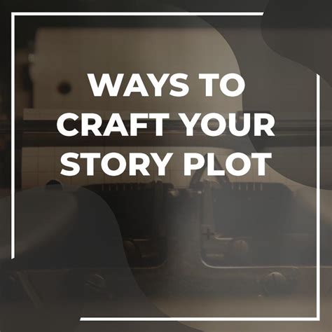 How To Write A Plot That Captivates Readers From Start To Finish Adazing