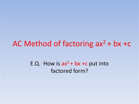 PPT AC Method Of Factoring Ax Bx C PowerPoint Presentation Free Download ID