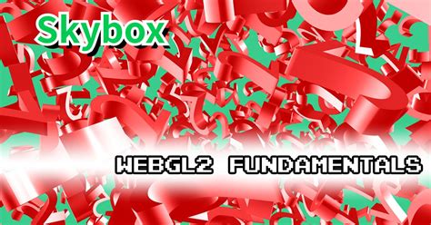 Webgl2 Skybox