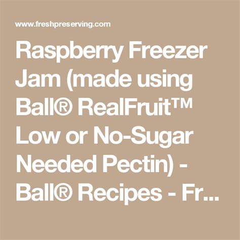 Raspberry Freezer Jam Made Using Ball® Realfruit™ Low Or No Sugar Needed Pectin Ball