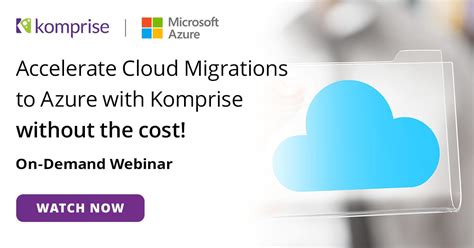 Accelerate Cloud Data Migrations To Azure With Komprise Without The Cost