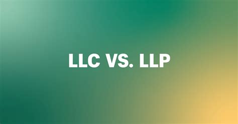 Considering An Llc Vs An Llp Learn The Key Differences — Starting Up