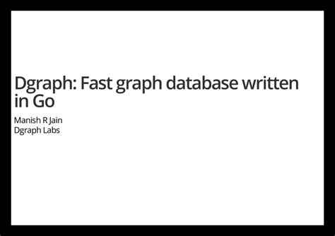 Dgraph Fast Graph Database Written In Go Speaker Deck