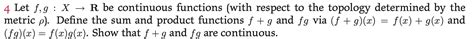 Solved 4 Let F G X→r Be Continuous Functions With Respect