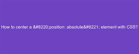How To Center A “position Absolute” Element With Css