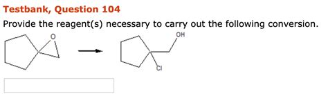 Solved Testbank Question 104 Provide The Reagent S