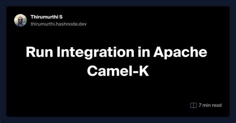 Thirumurthi S On Linkedin Apache Camel K To Run Integration Using Kamel Cli In Kind Cluster