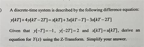 Solved A Discrete Time System Is Described By The Following Chegg