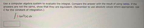 Solved Use A Computer Algebra System To Evaluate The