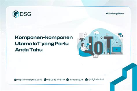 Komponen Komponen Utama Iot Yang Perlu Anda Tahu