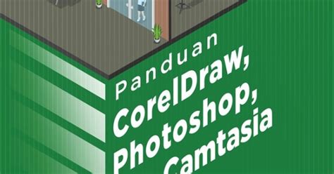 Panduan Coreldraw Photoshop Dan Camtasia