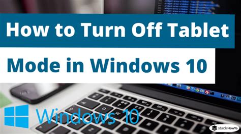 How To Turn Off Tablet Mode In Windows StackHowTo