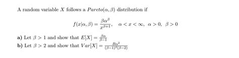 Solved A Random Variable X Follows A Paretoαβ