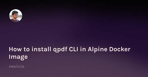 How To Install Qpdf Cli In Alpine Docker Image