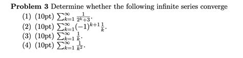 Solved Problem Determine Whether The Following Infinite Chegg Com