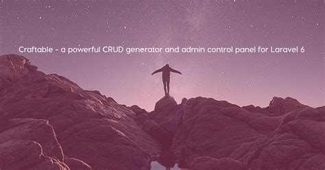 Craftable A Powerful CRUD Generator And Admin Control Panel For Laravel