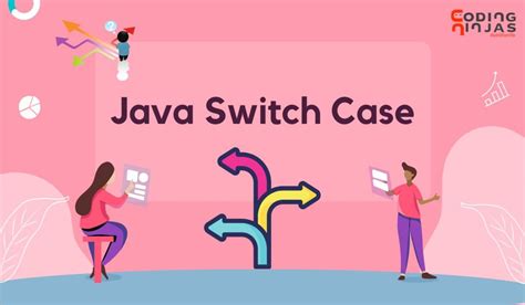 Switch Statement In Java Naukri Code 360