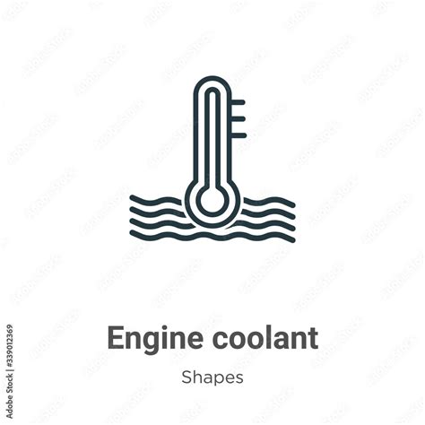 Engine Coolant Outline Vector Icon Thin Line Black Engine Coolant Icon Flat Vector Simple
