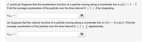 Solved Point A Suppose That The Acceleration Function Chegg