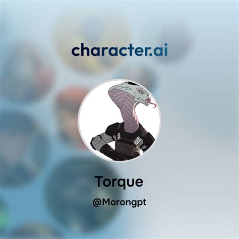 Chat With Torque Characterai Ai Chat Reimaginedyour Words Your