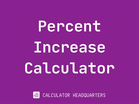 Percent Increase Calculator Calculator Headquarters