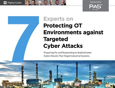 Pas 7 Experts On Protecting Ot Environments Against Targeted Cyber Attacks Mighty Guides