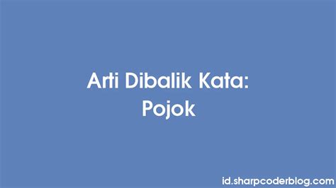 arti dibalik kata pojok sharp coder blog