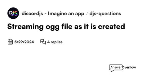 Streaming Ogg File As It Is Created Discordjs Imagine An App