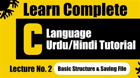 C Programming Lecture 2 Basic Structure And How To Save A File