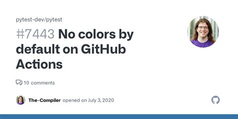 No Colors By Default On Github Actions · Issue 7443 · Pytest Dev