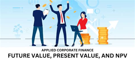 Future Value Present Value And Net Present Value Key Concepts With Examples