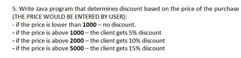 Solved 5 Write Java Program That Determines Discount Based