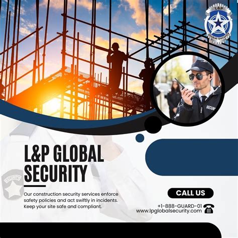 Landp Global Security On Linkedin Our Construction Security Services Enforce Safety Policies And