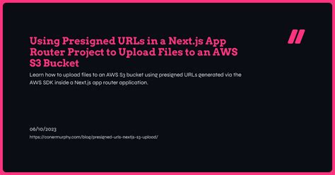 Using Presigned Urls In A Nextjs App Router Project To Upload Files To An Aws S3 Bucket Coner