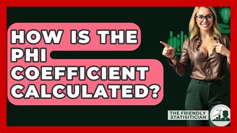 How Is The Phi Coefficient Calculated The Friendly Statistician Youtube