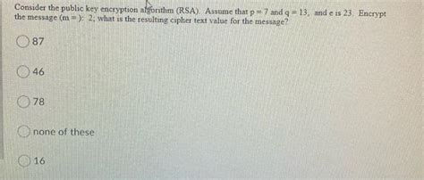 solved consider the public key encryption algorithm rsa
