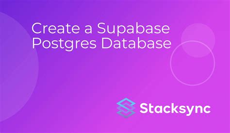 Create A Postgres Database With Supabase Free Forever Stacksync