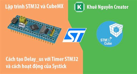 Haldelay Với Systick Và Delay Us Với Timer Trên Stm32 Khuê Nguyễn
