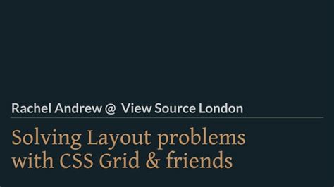 View Source London Solving Layout Problems With Css Grid And Friends Ppt