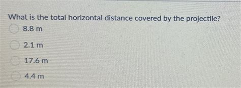 Solved What Is The Total Horizontal Distance Covered By The