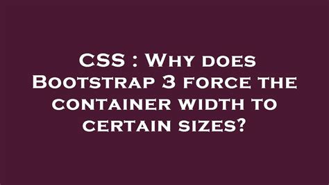 Css Why Does Bootstrap 3 Force The Container Width To Certain Sizes