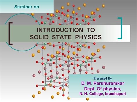 Seminar On INTRODUCTION TO SOLID STATE PHYSICS Presented