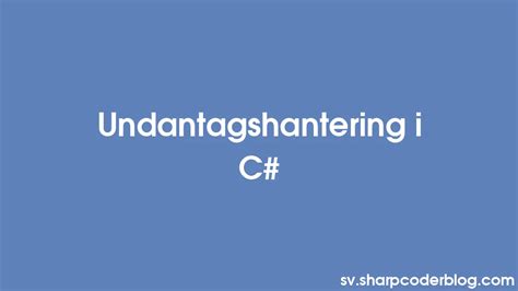 Undantagshantering I C Sharp Coder Blog