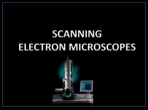 Scanning Electron Microscope Sem Ppt