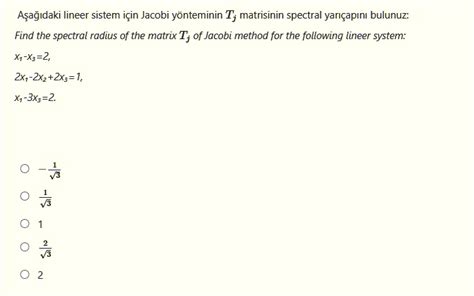 Solved Texts Aşağıdaki Lineer Sistem Için Jacobi Yönteminin Tj Matrisinin Spektral Yarıçapını