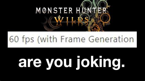 Requiring Frame Generation For 60 FPS Is Wild Monster Hunter Wilds