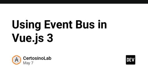 Vuejs Developers On Linkedin Using Event Bus In Vuejs 3 24 Comments