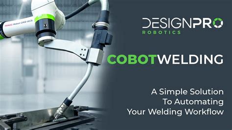 Fabtech Robotics On Linkedin Designpro Robotics Cobot Welding Overview