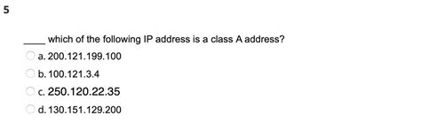 Solved 5 Which Of The Following IP Address Is A Class A Chegg Com