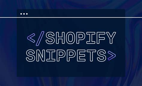 How To Use Shopify Snippets Within Your Theme The Easy Way